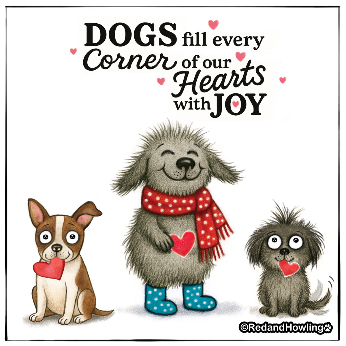 Dogs fill every Corner of our Hearts with Joy! – Red and Howling
